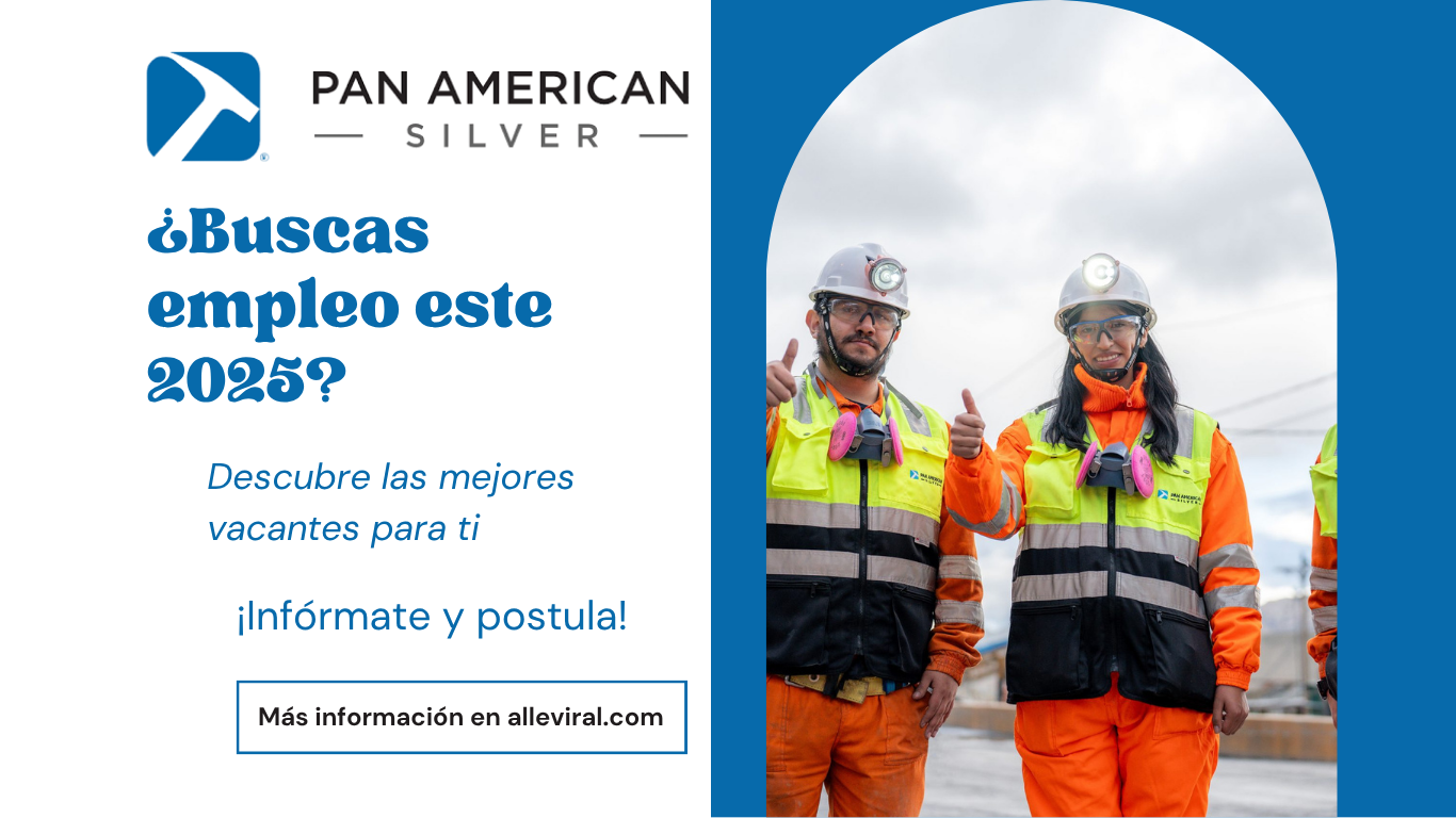 Postula hoy y crece junto a Pan American Silver